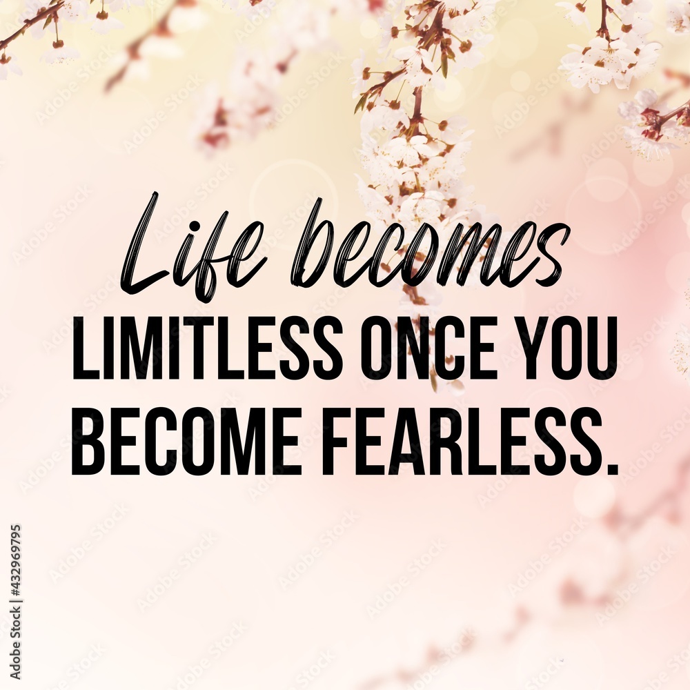 Life becomes limitless once you become fearless:Inspirational and ...
