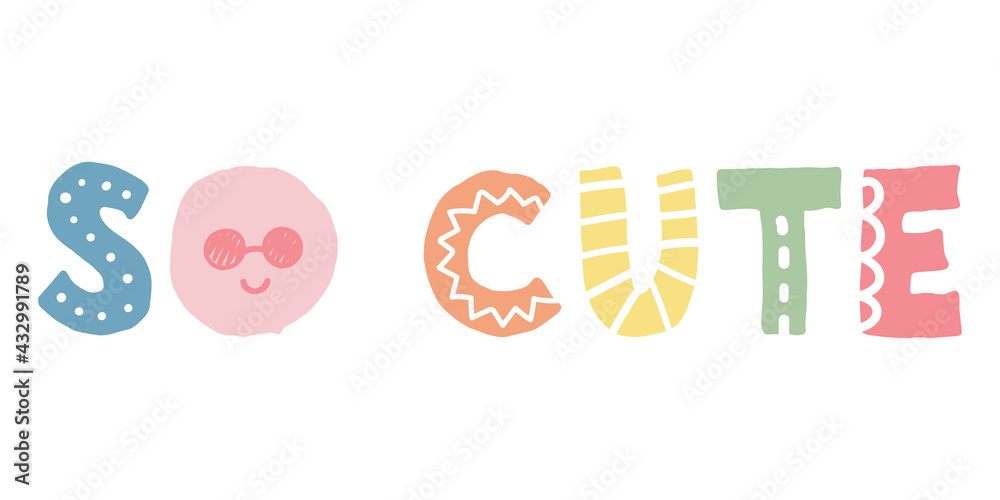 Hand lettering word, so Cute, in cute Scandinavian illustration style ...