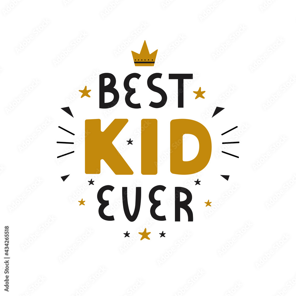 Colorful lettering typography poster with quote - best kid ever ...