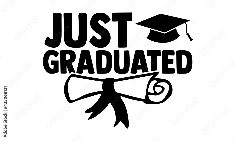 Just graduated - Graduation t shirts design, Hand drawn lettering ...