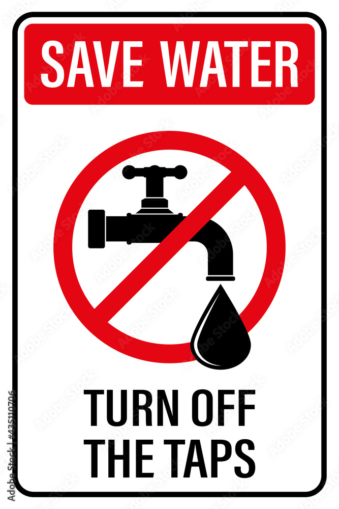 Placard - save water, turn off the taps. Silhouette of tap with valve ... Placard - save water, turn off the taps. Silhouette of tap with valve ...