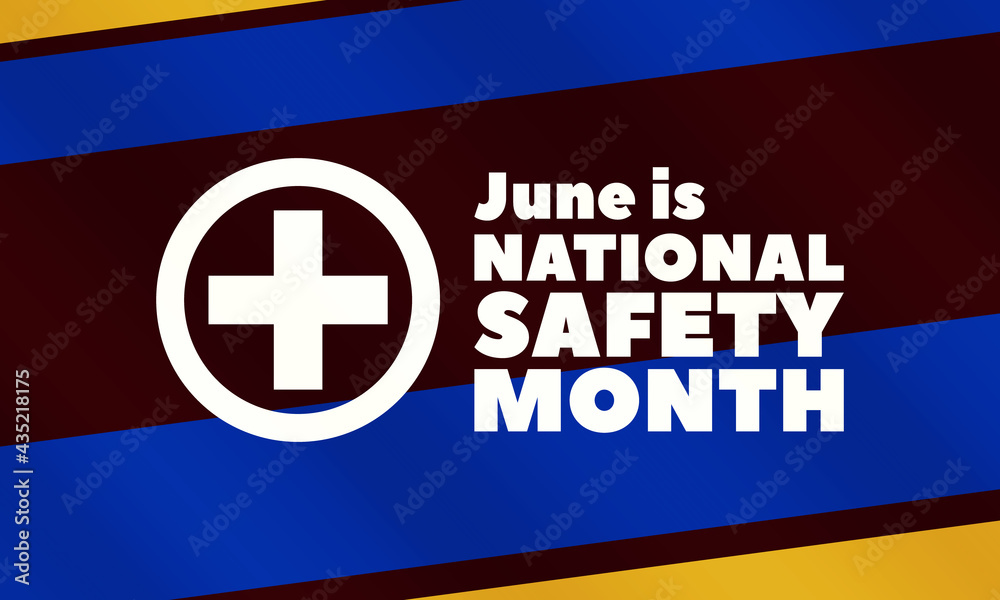 June is National Safety Month, an opportunity to help prevent ...