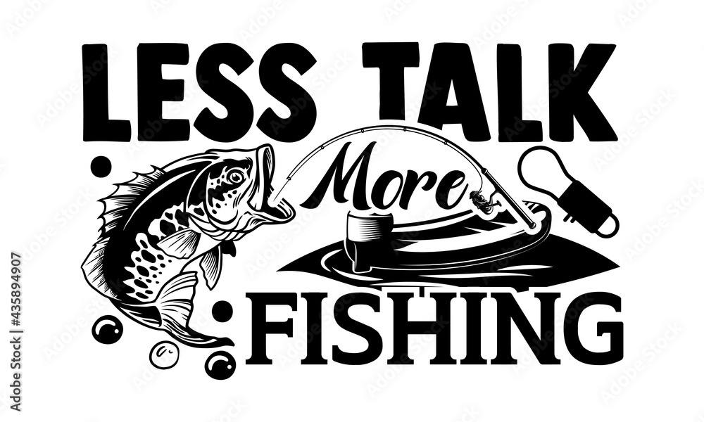 Less talk more fishing - Fishing t shirts design, Hand drawn lettering ...