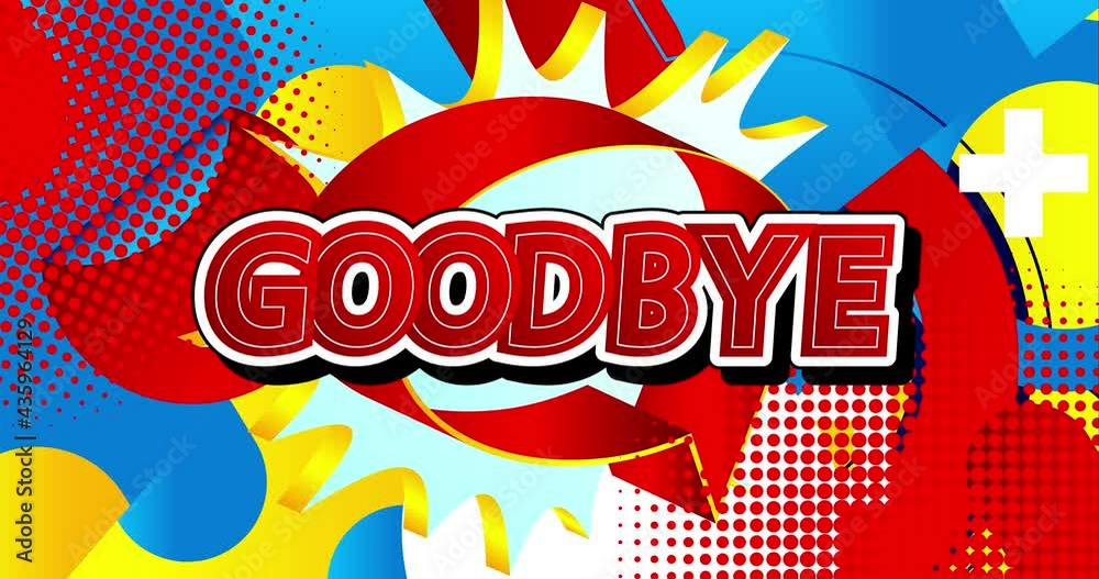 Comic book Goodbye word. Video clip bright cartoon illustration in ...
