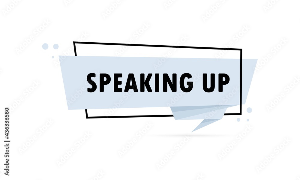Speaking up. Origami style speech bubble banner. Sticker design ...