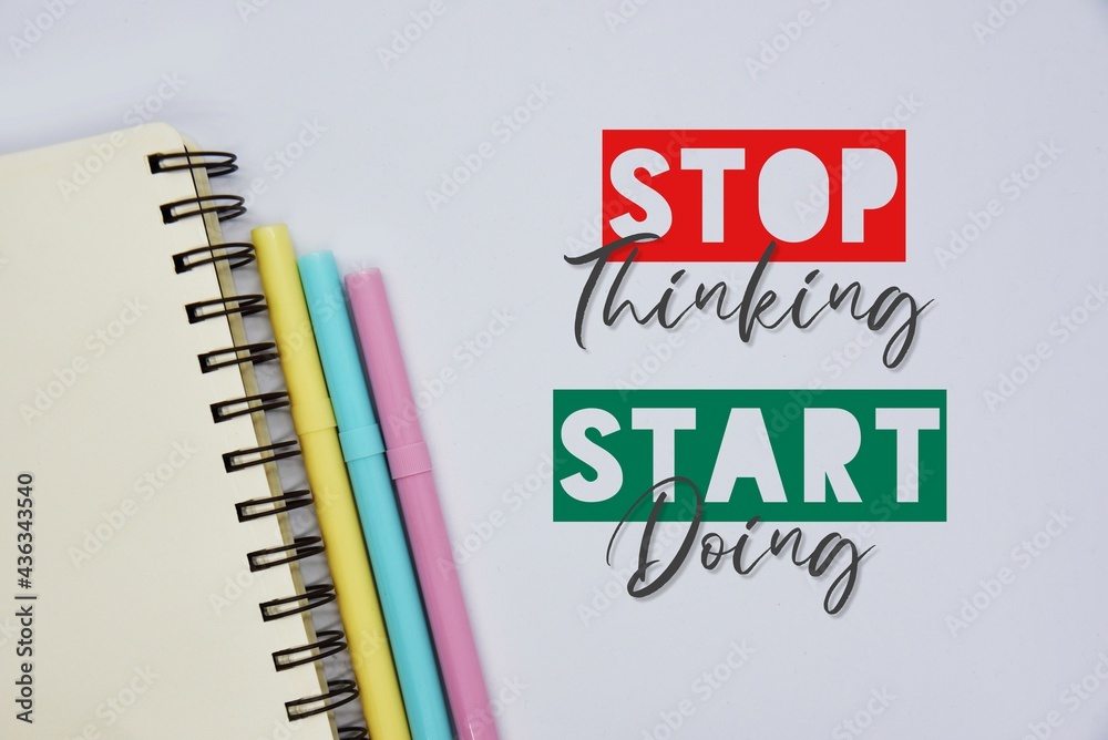 'Stop thinking, start doing' quote on the white background with three ...