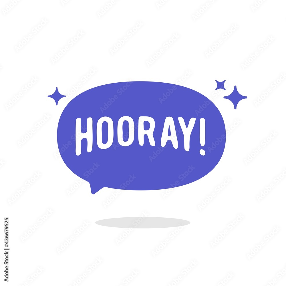 hooray blue bubble chat speech vector, concept of happy and positive ...
