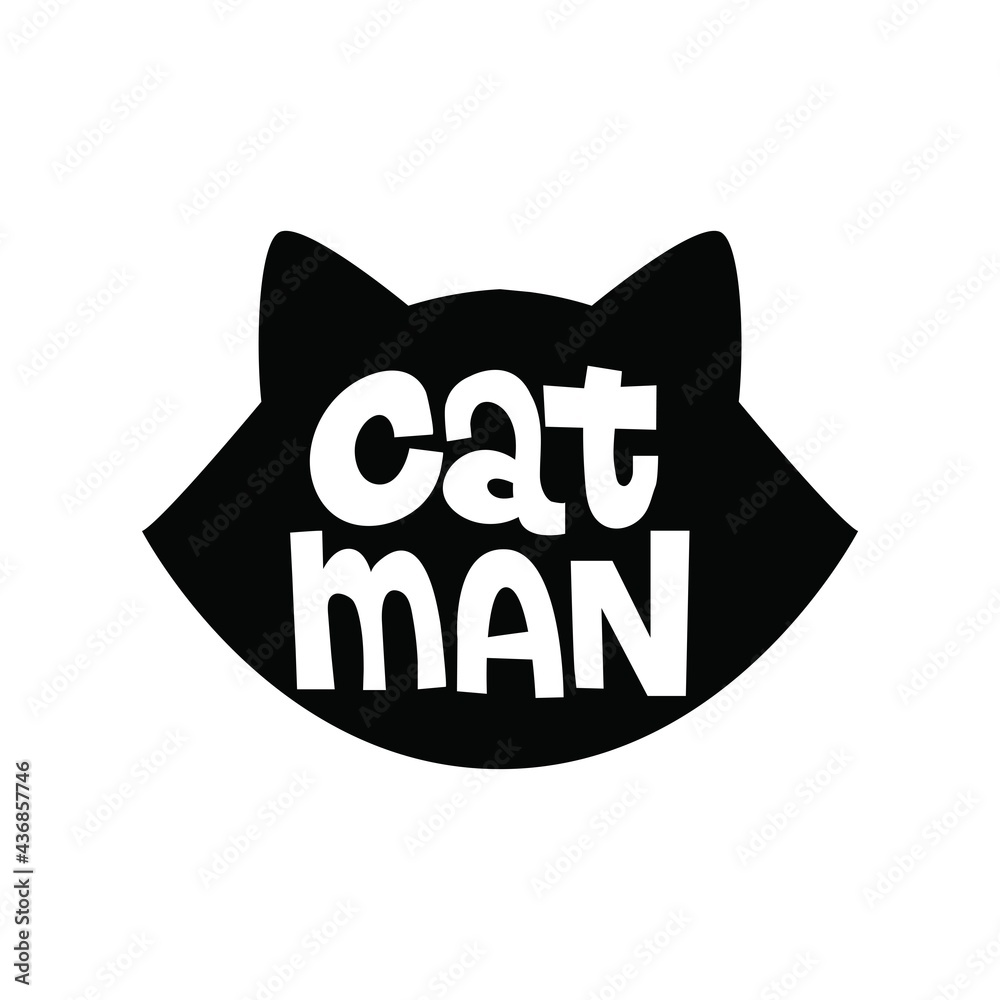 Catman funny design with cute cat face silhouette and lettering. Hand ...