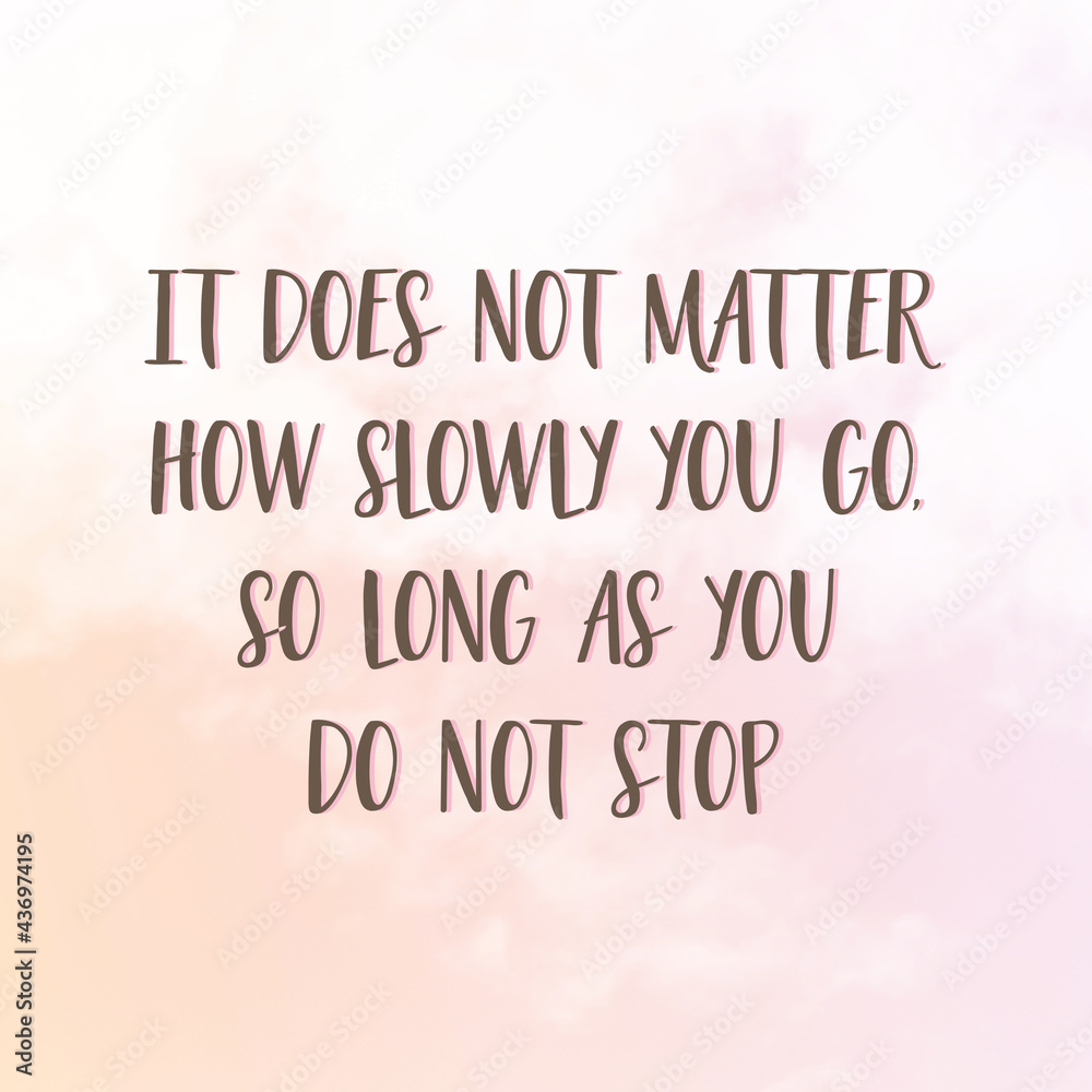 Inspirational motivating quote on blur background, "It does not matter ...