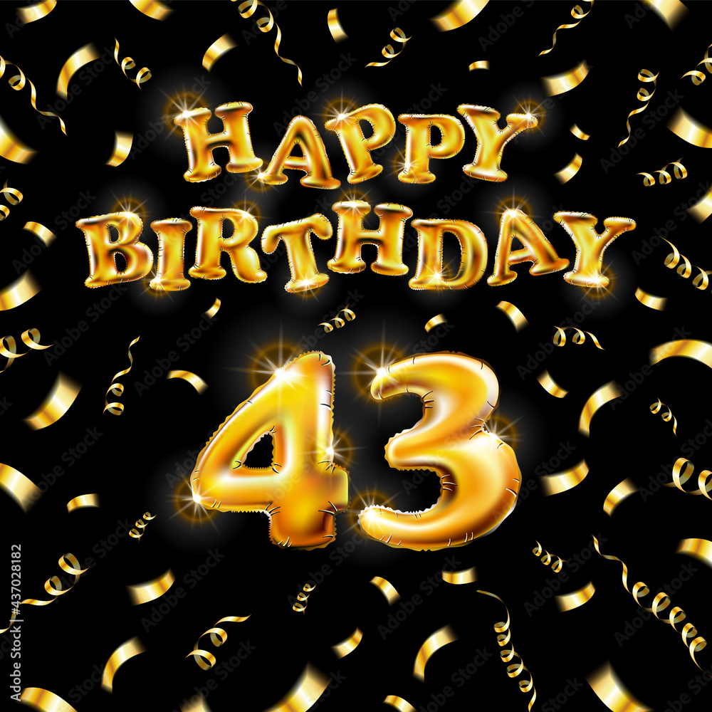 Golden number forty three metallic balloon. Happy Birthday message made ...