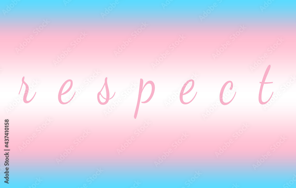 Transgender flag gradient background with a word respect in the middle ...