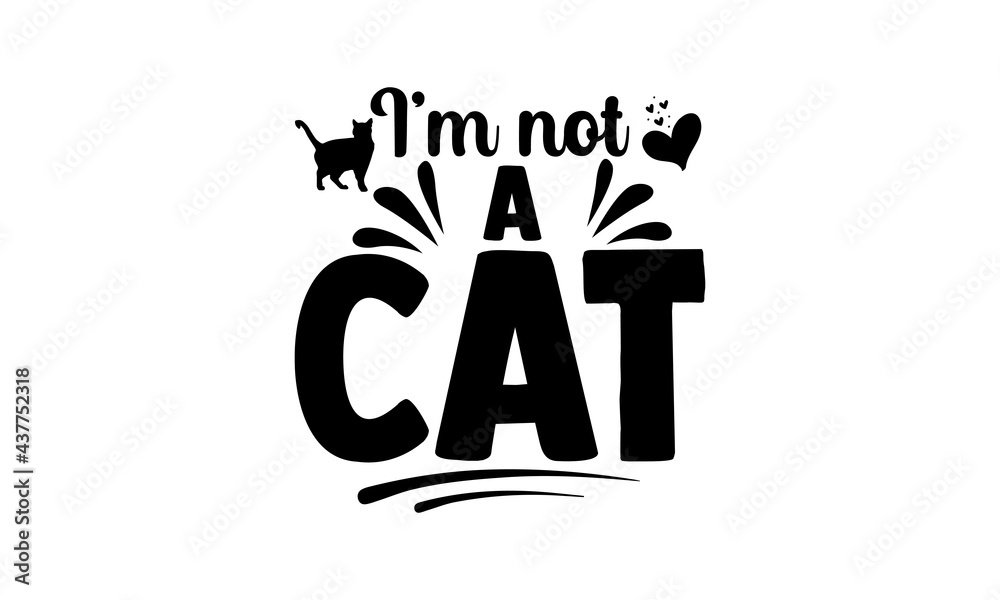 I’m not a cat- lawyer t shirts design, Hand drawn lettering phrase ...