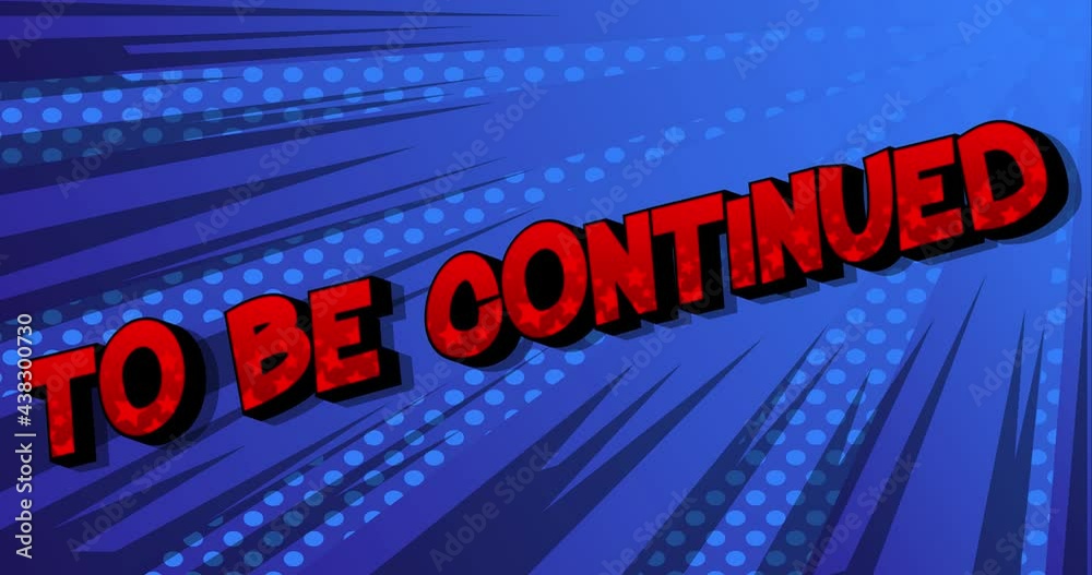 Comic lettering To Be Continued. 4k animated text with changing colors ...