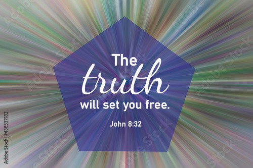 The Truth Will Set You Free Quote