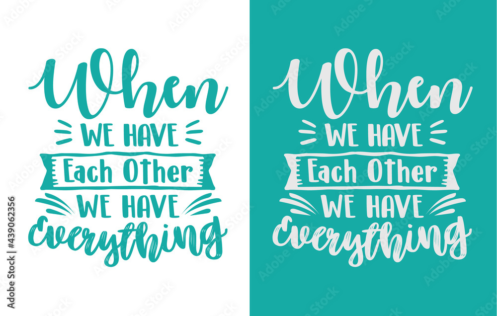Where We Have Each Other We Have Everything SVG Design Cut File, Best ...