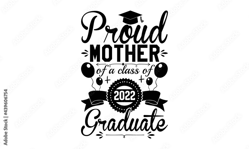 Proud mother of a class of 2022 graduate SVG, Proud Of A 2021 Graduate ...