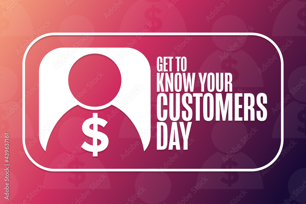 Get to Know Your Customers Day. Holiday concept. Template for ...