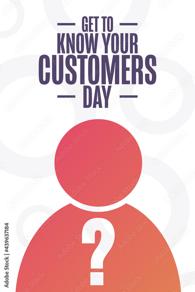 Get to Know Your Customers Day. Holiday concept. Template for ...