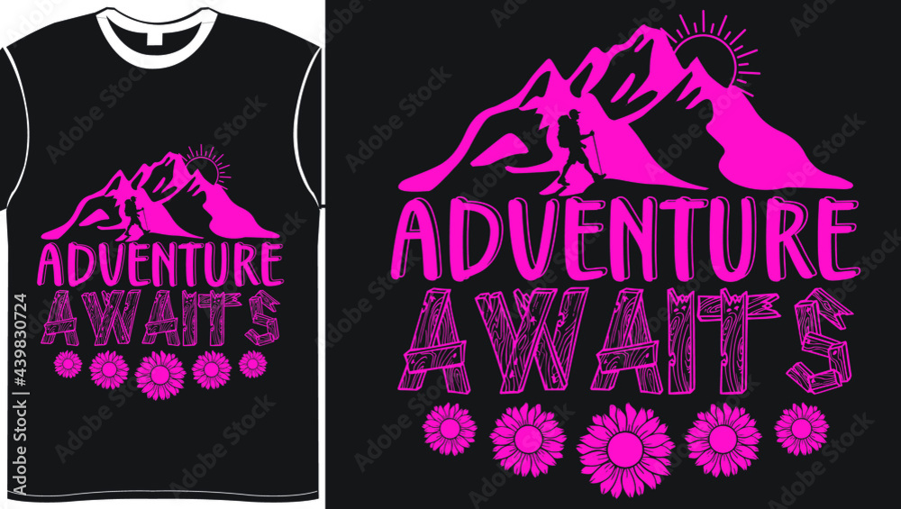 Adventure Awaits- Vector Illustration Typography T Shirt Design, It can ...