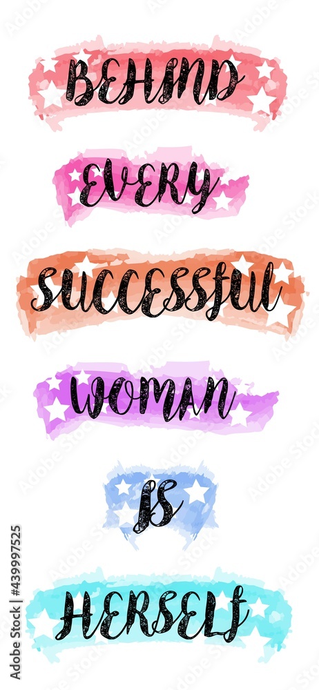 Behind every successful woman is herself. Feministic quotes to support ...
