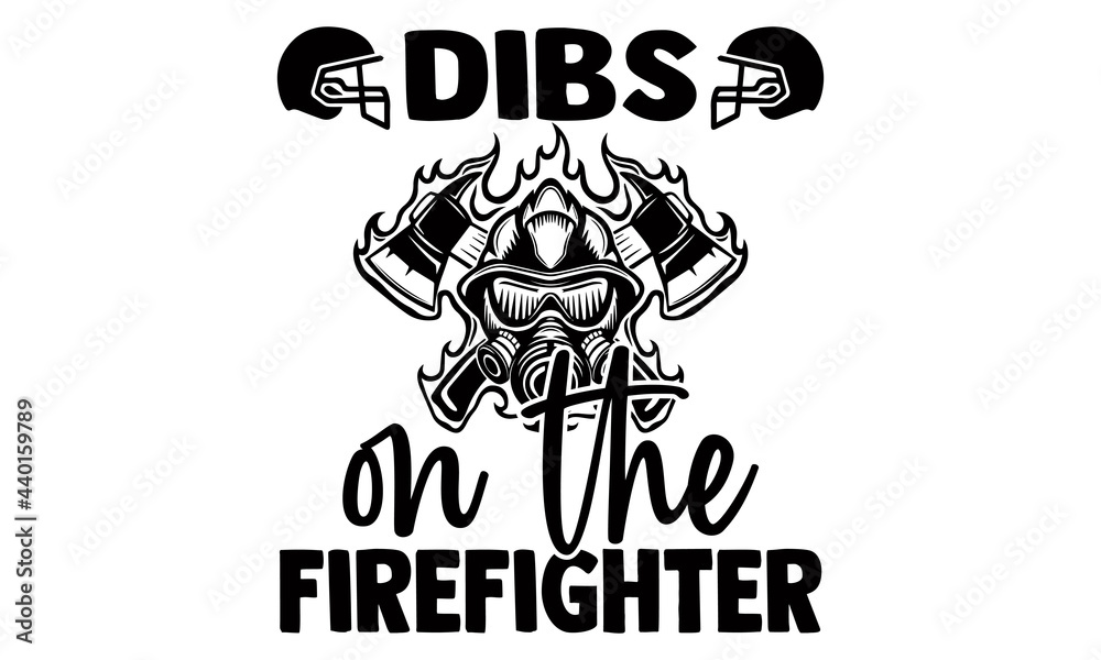 Dibs on the firefighter- Firefighter t shirts design, Hand drawn ...
