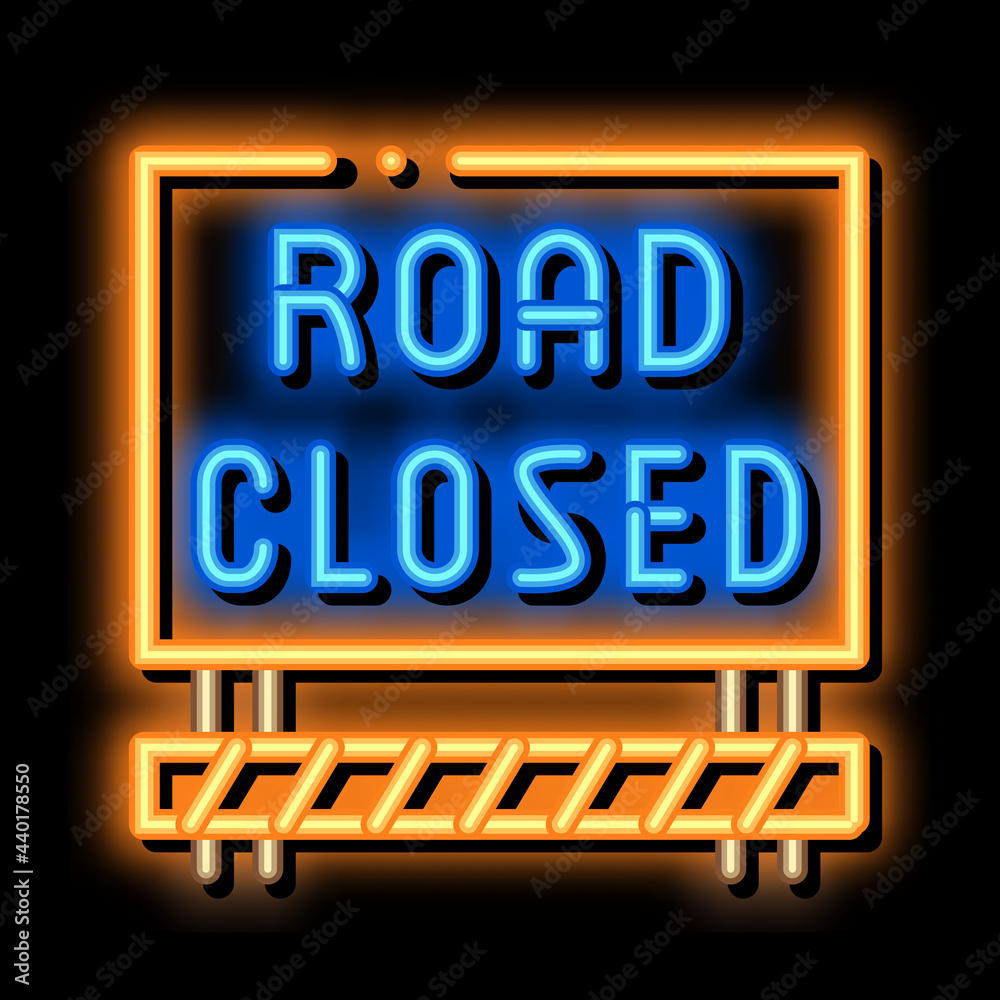 road closed sign neon light sign vector. Glowing bright icon road ...
