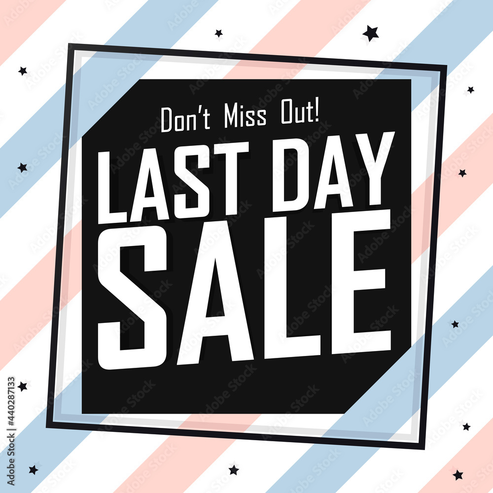 Last Day, Sale poster design template. Summer offer banner, don’t miss ...