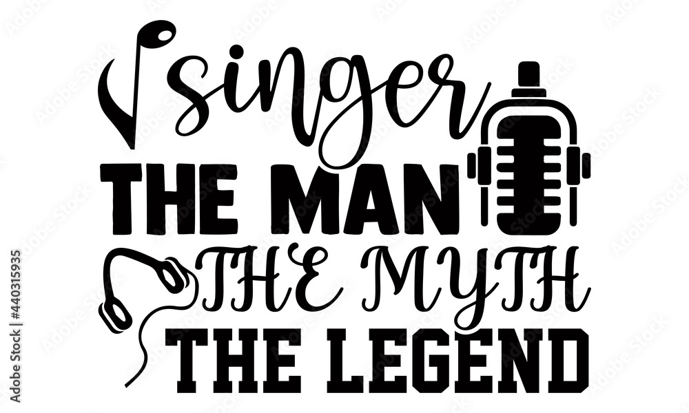 Singer the man the myth the legend- Singer t shirts design, Hand drawn ...