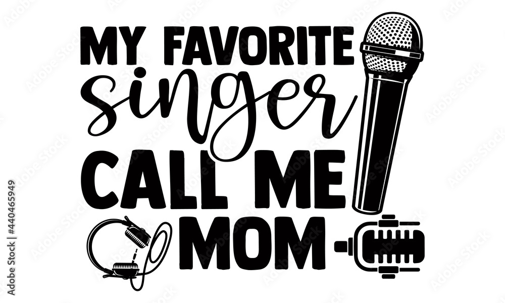My favorite singer call me mom- Singer t shirts design, Hand drawn ...