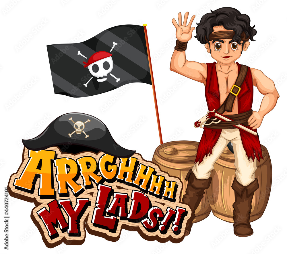 Pirate slang concept with Arrgh My Lads phrase and a pirate cartoon ...