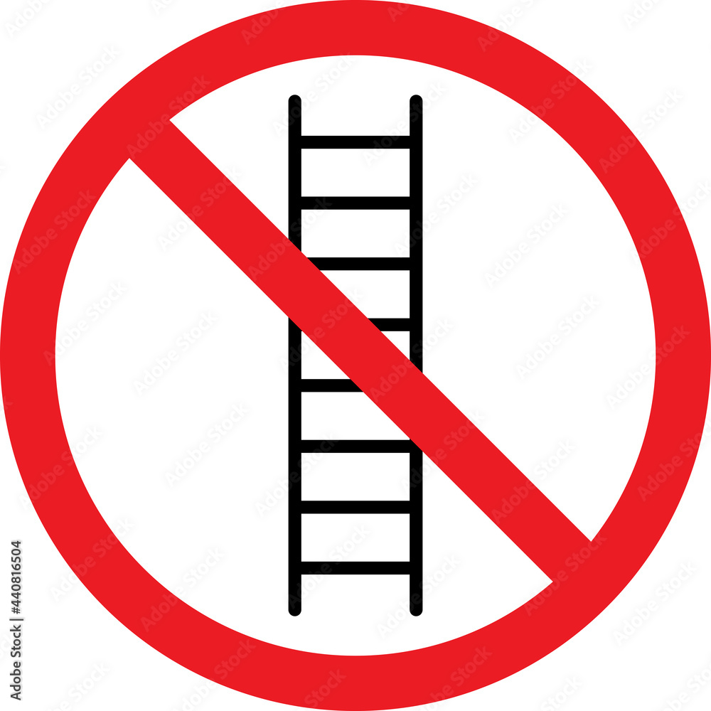 Do not use ladder sign. Red circle background. Safety signs and symbols ...