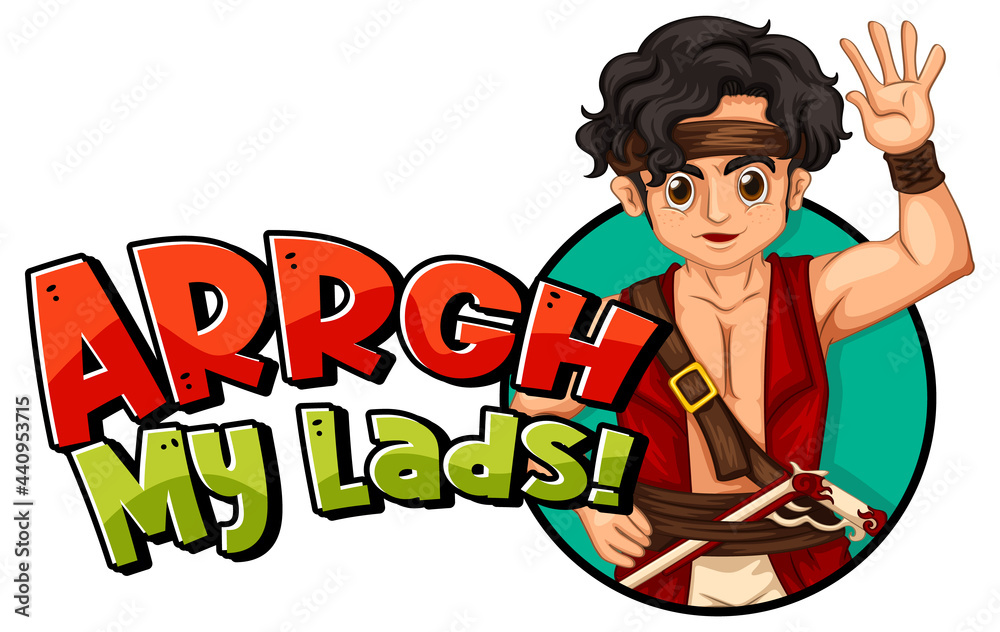 Pirate slang concept with Arrgh My Lads phrase and a pirate cartoon ...