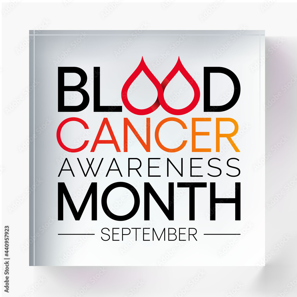 Blood Cancer awareness month is observed every year in September, to ...