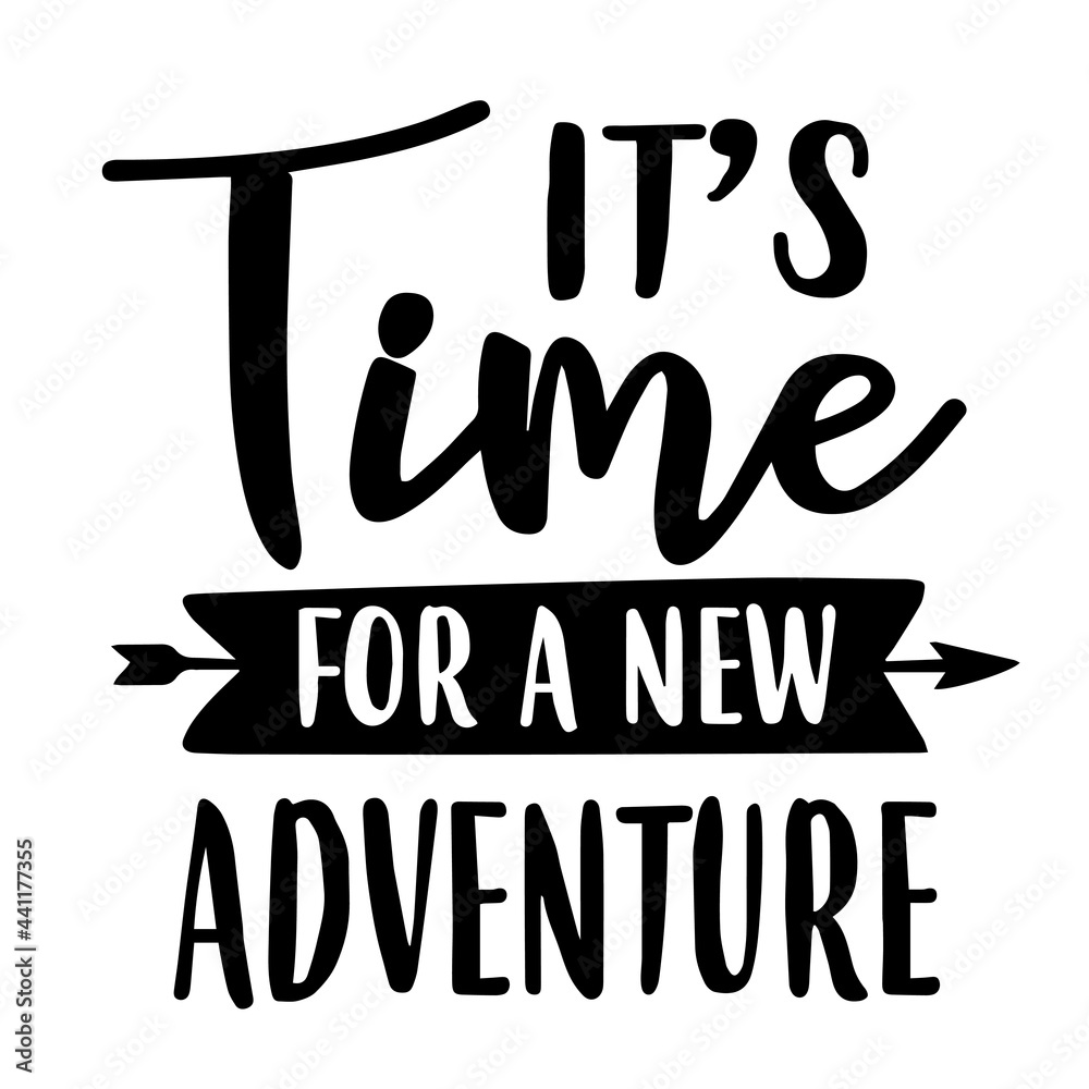 it's time for a new adventure inspirational quotes, motivational ...