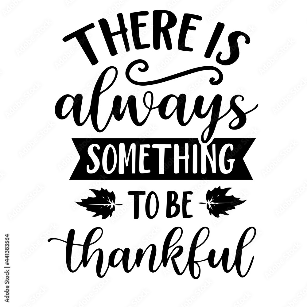 there is always something to be thankful inspirational quotes ...