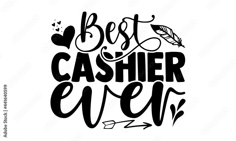 Best Cashier Ever - Cashier t shirts design, Hand drawn lettering ...