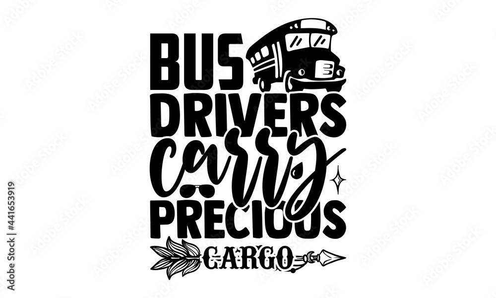 Bus drivers carry precious cargo - School Bus Driver Hand drawn ...