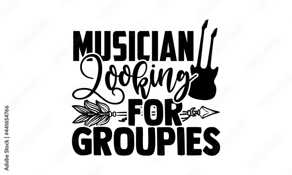 Musician looking for groupies - Musician Hand drawn lettering phrase ...