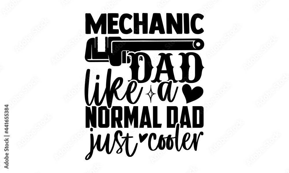 Mechanic dad like a normal dad just cooler - Mechanic Hand drawn ...