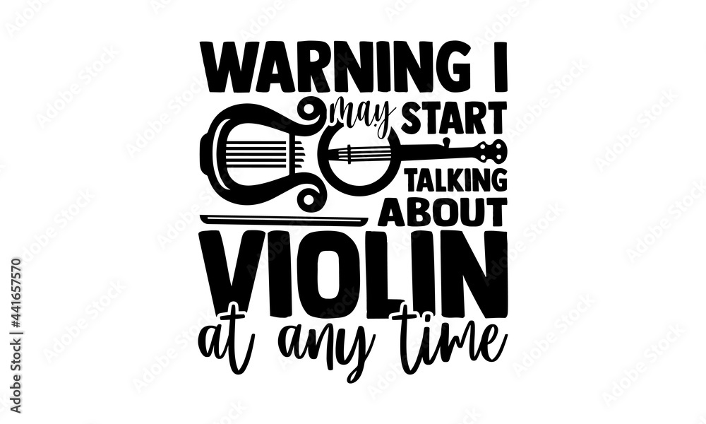 Warning I may start talking about violin at any time - Violin t shirts ...