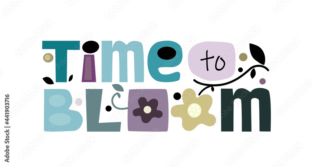 Time to bloom affirmation inspiring quotes signs text. Colourful ...