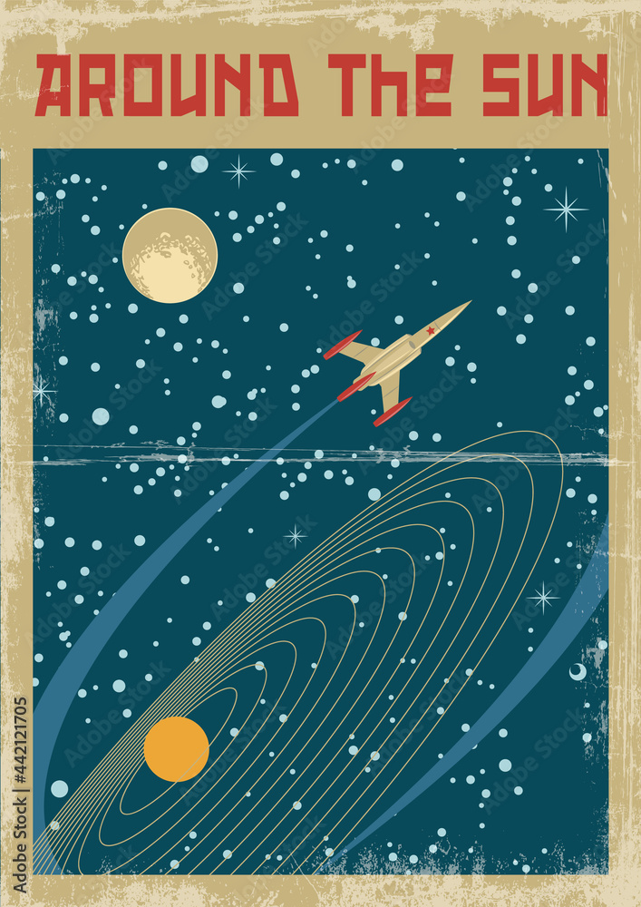 Around the Sun Retro Future Soviet Space Propaganda Posters Stylization ...
