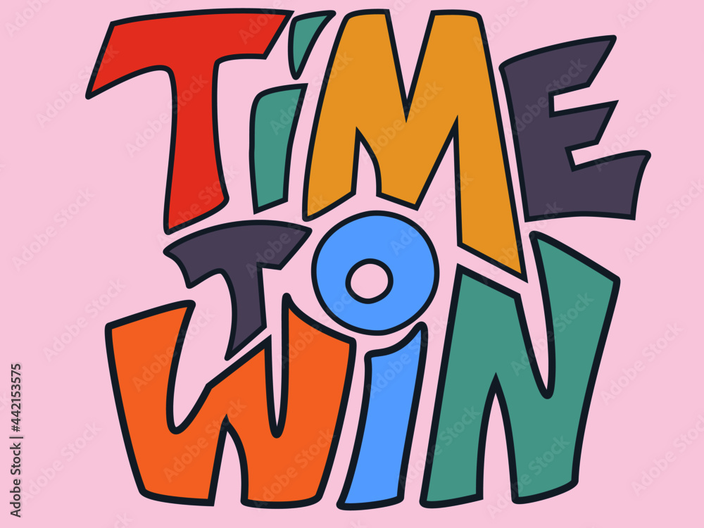 Time to win colorful lettering qoute to motivate and encourage. Pastel ...