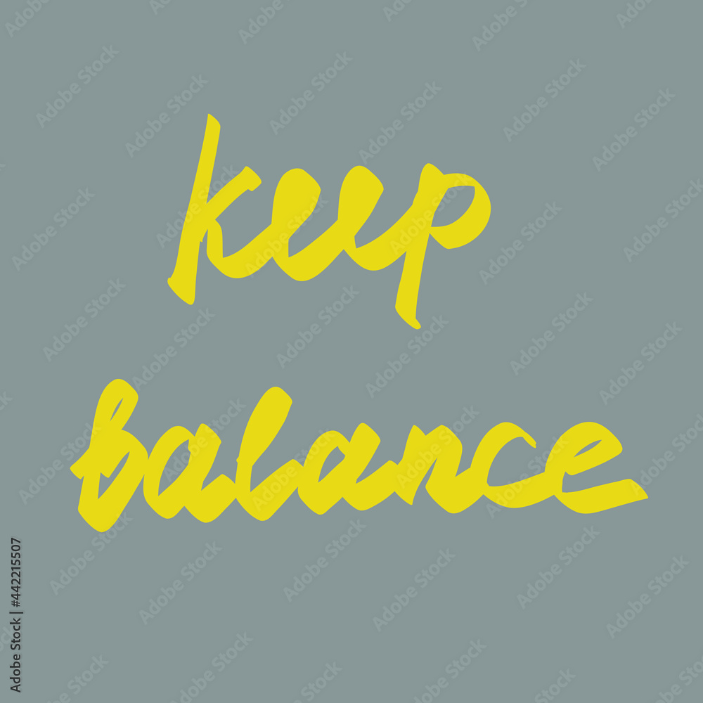 keep balance, text design. Vector calligraphy. Typography poster ...