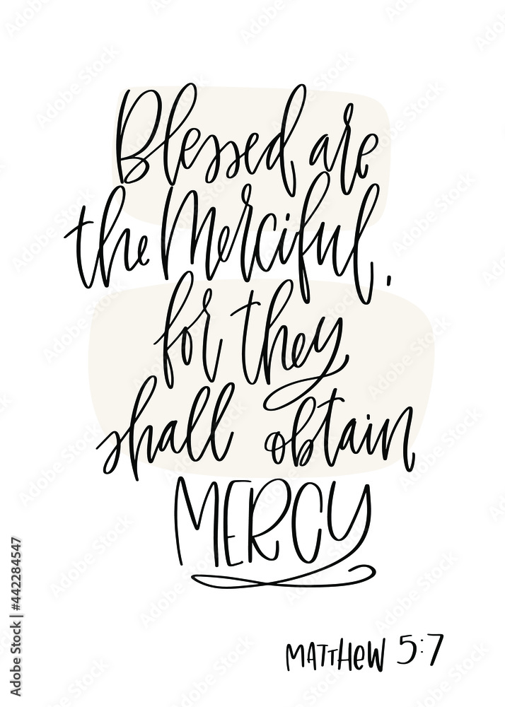 Blessed Are The Merciful For They Will Be Shown Mercy