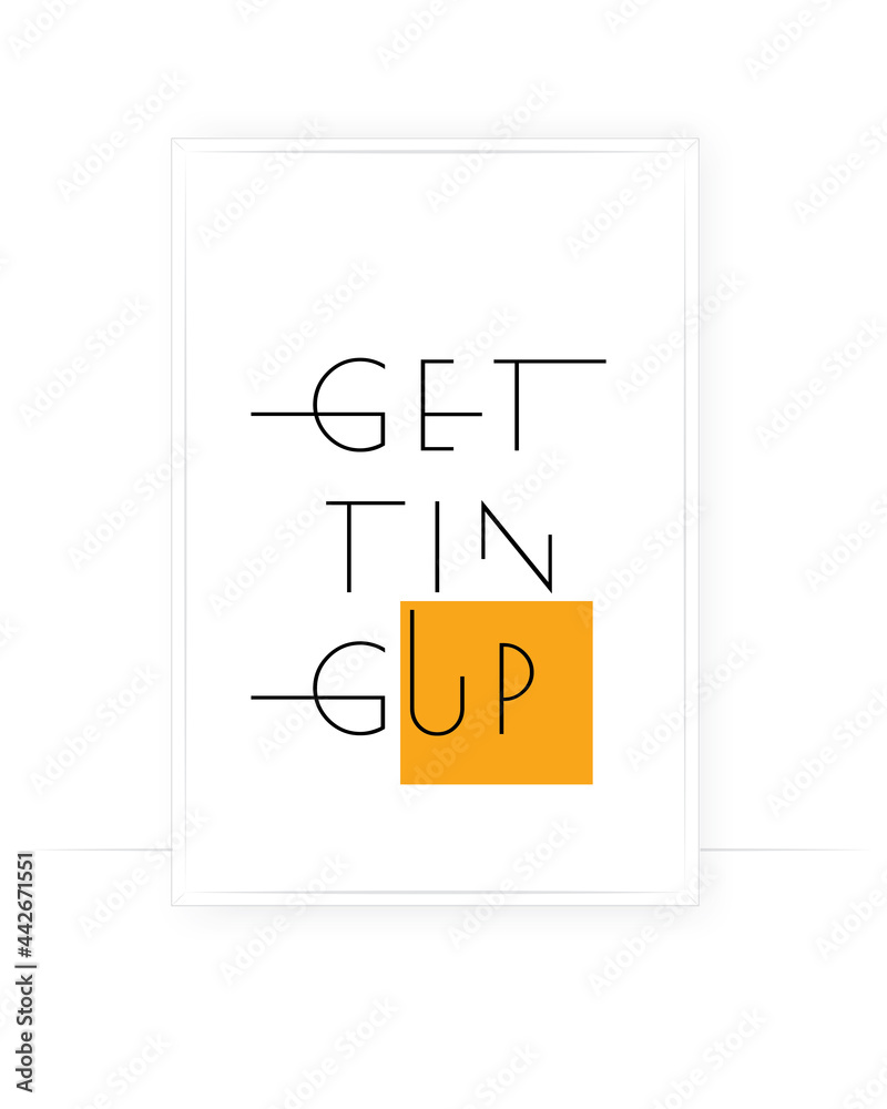 Get in up, vector. Motivational inspirational positive quote ...
