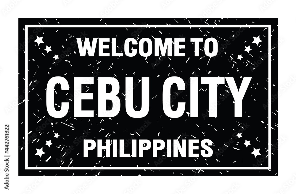 WELCOME TO CEBU CITY - PHILIPPINES, words written on black rectangle ...