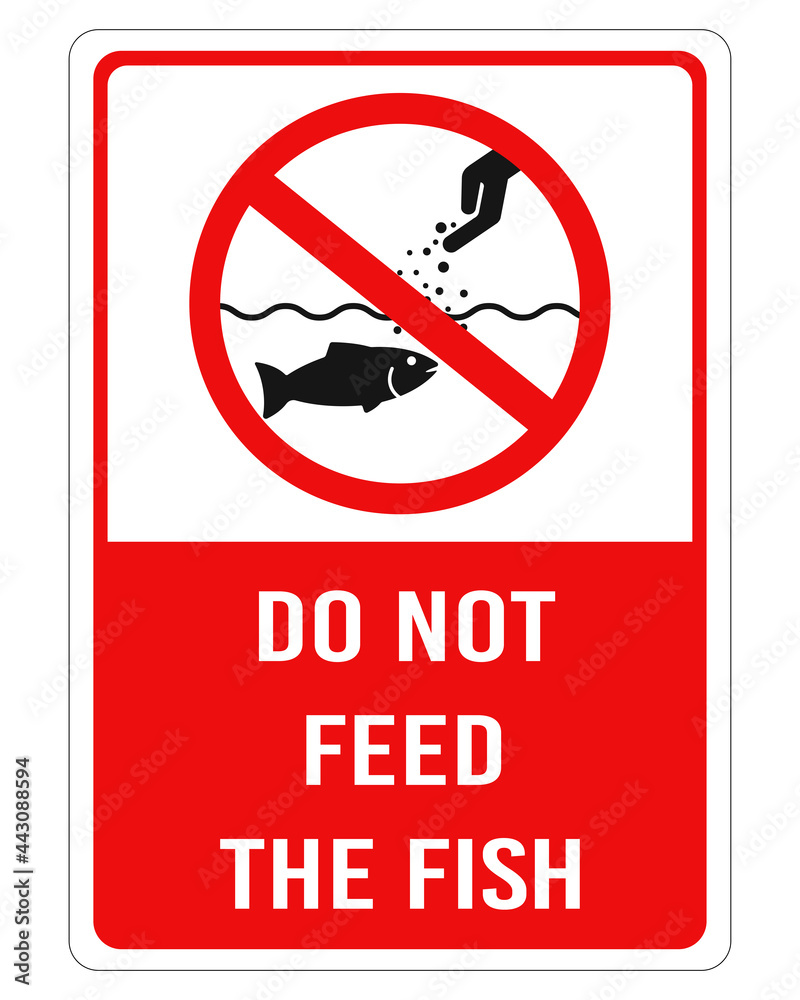 Do not feed the fish, sign. Sign prohibiting throwing food into the ...