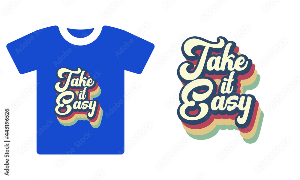Take it easy Retro layered font or typeface in rainbow color t shirt ...