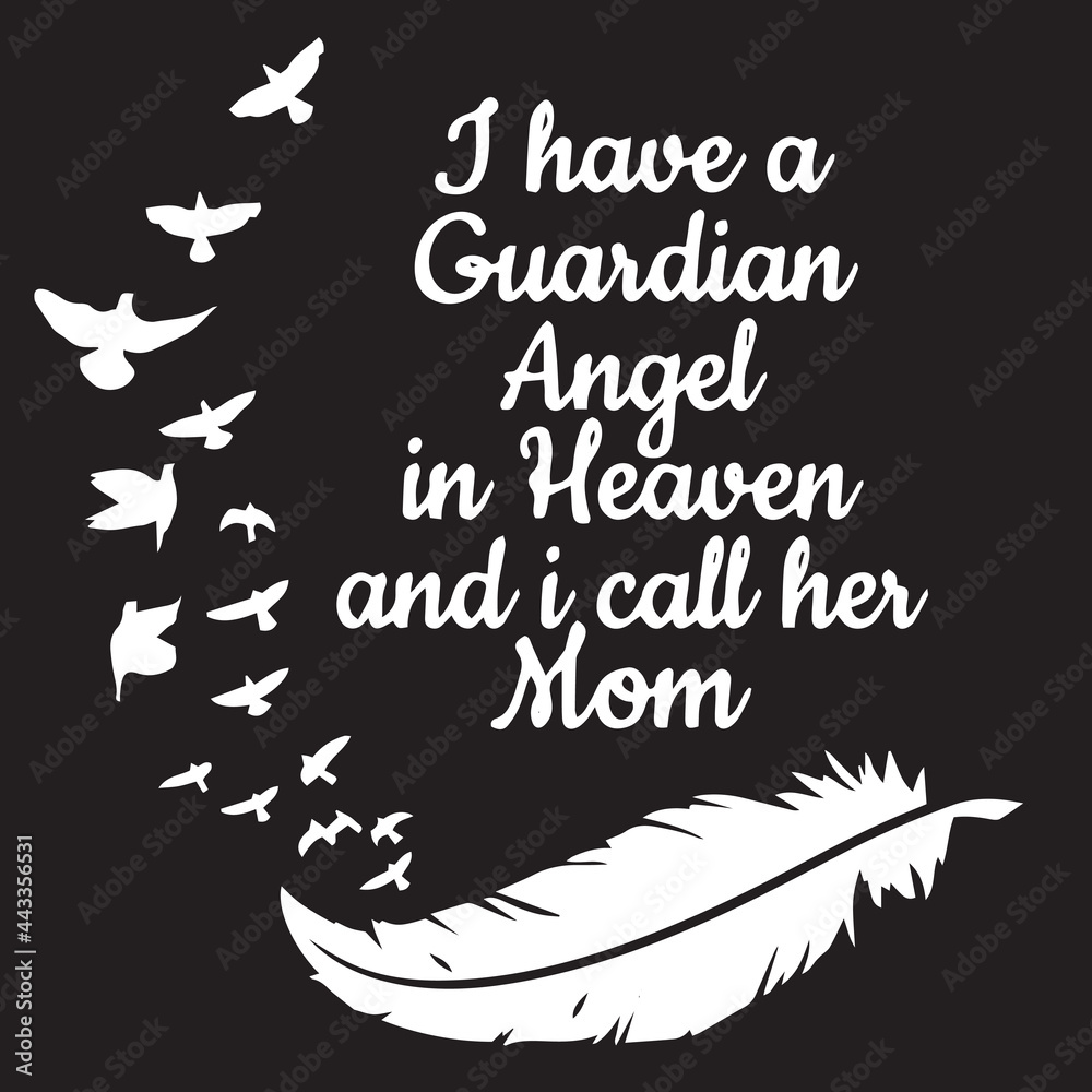 i have a guardian angel in heaven and i call her mom on black ...